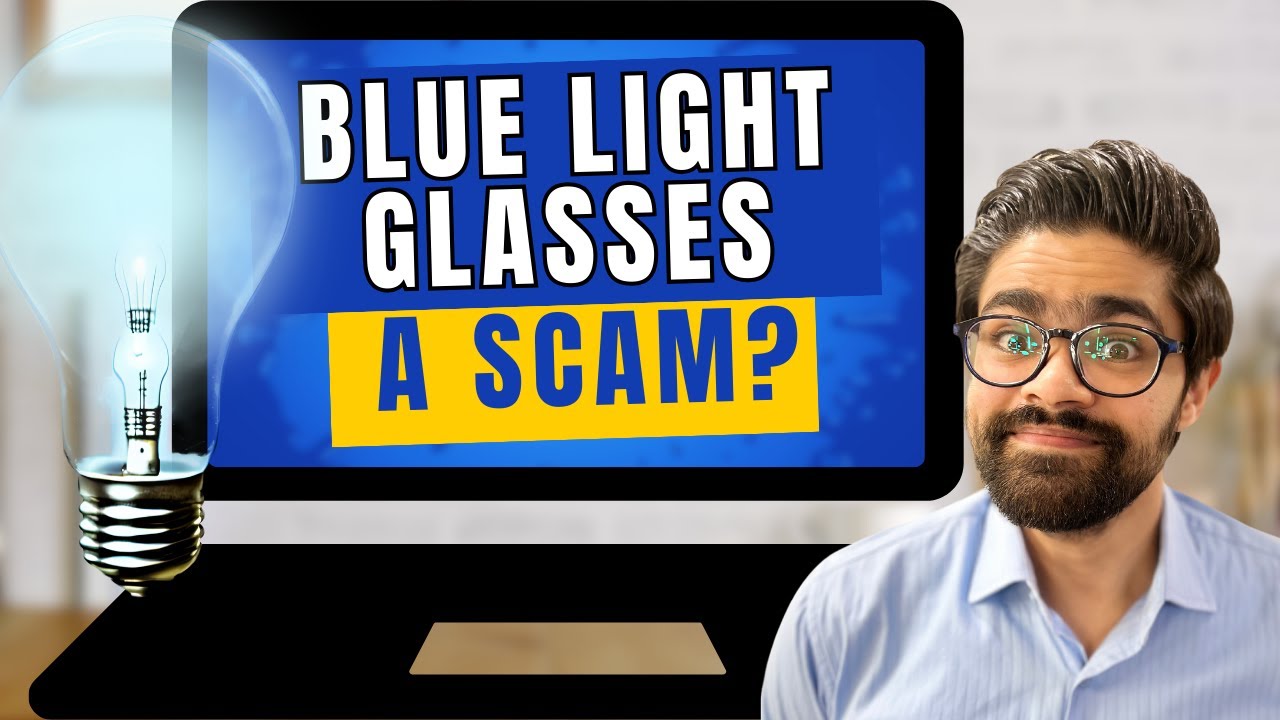 Are Blue Light Glasses a Scam? The Facts Will Surprise You! - YouTube