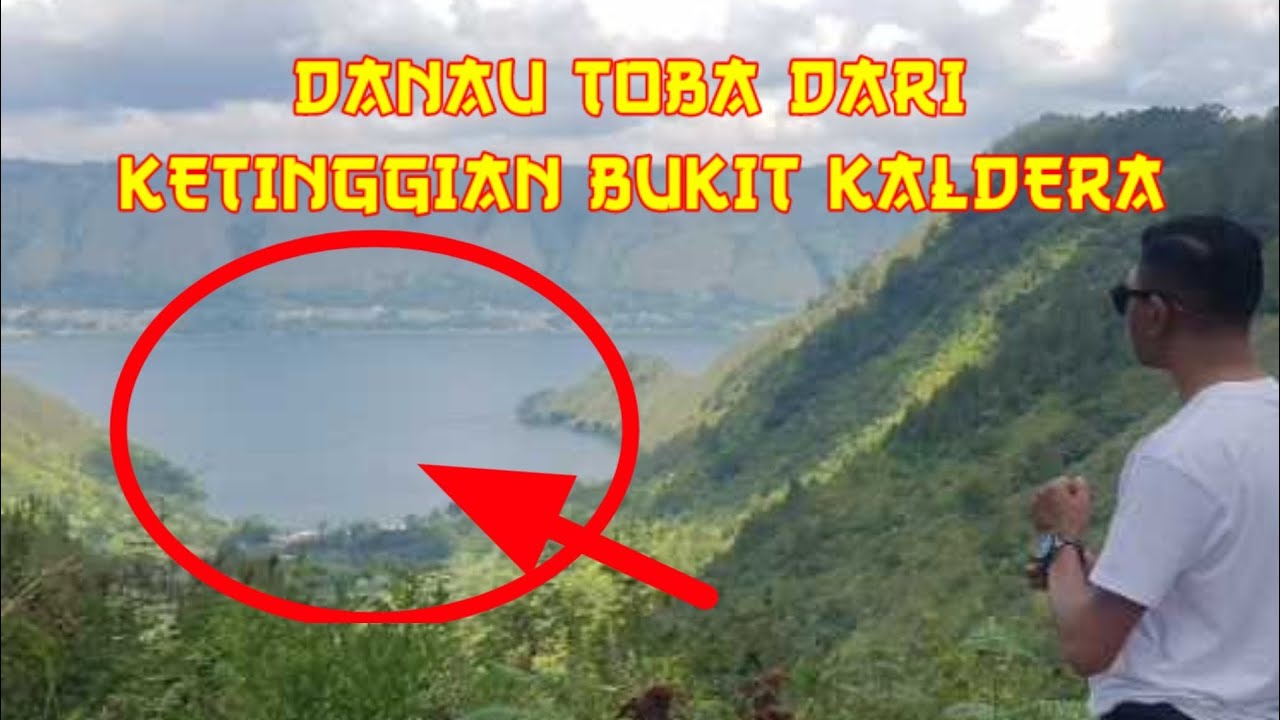 DANAU TOBA DARI BUKIT KALDERA || WARISAN BUDAYA SUKU BATAK - YouTube