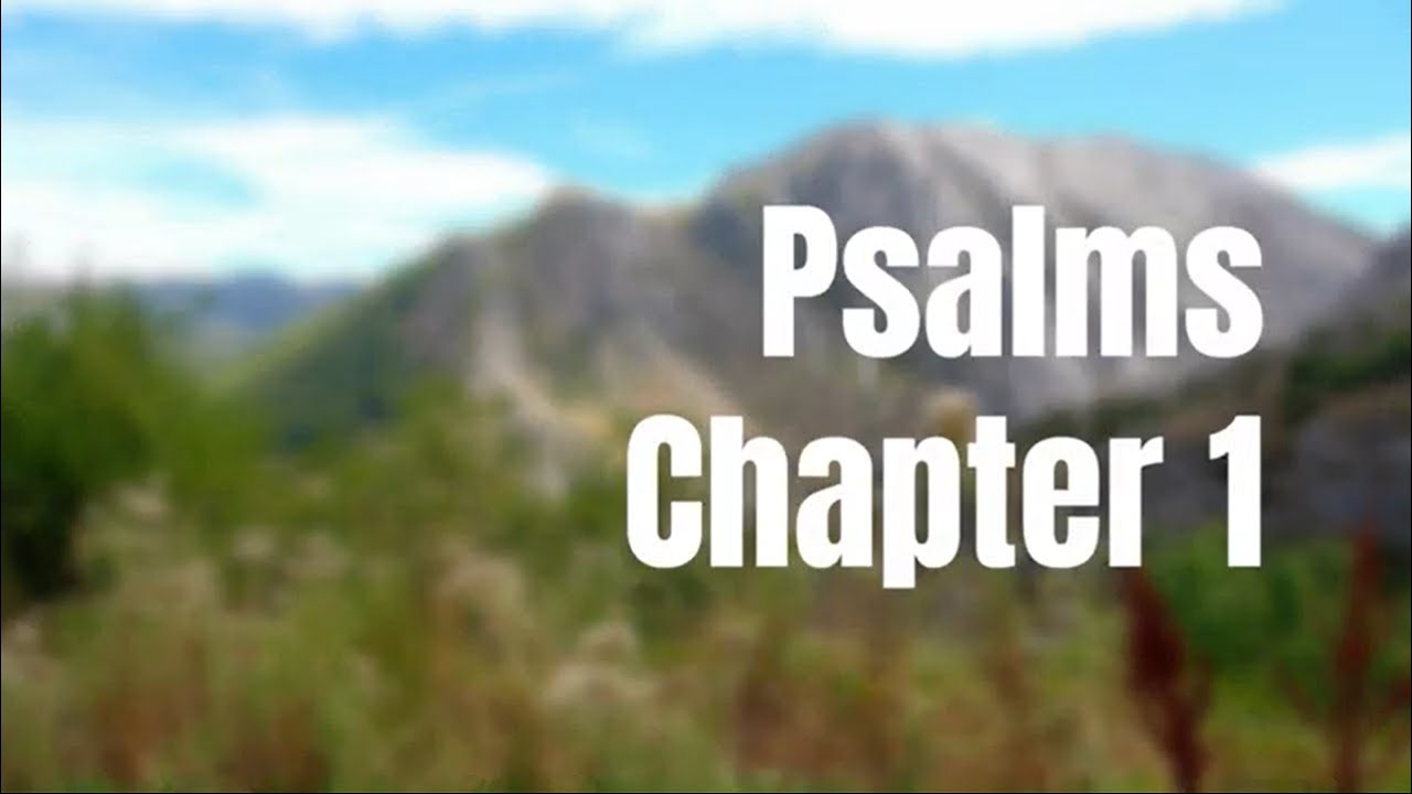 The Book of Psalms Chapter 1 - New King James Version (NKJV) - Audio ...