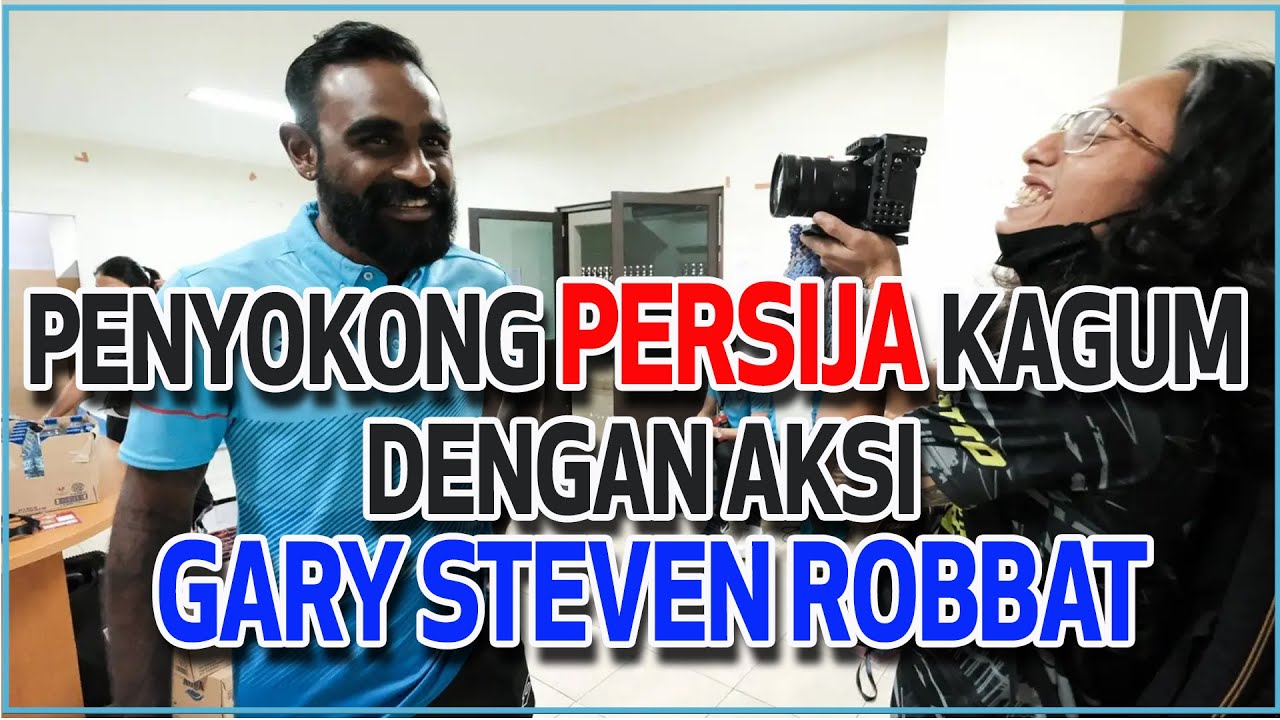Penyokong PERSIJA Kagum Dengan Aksi GARY STEVEN ROBBAT - YouTube