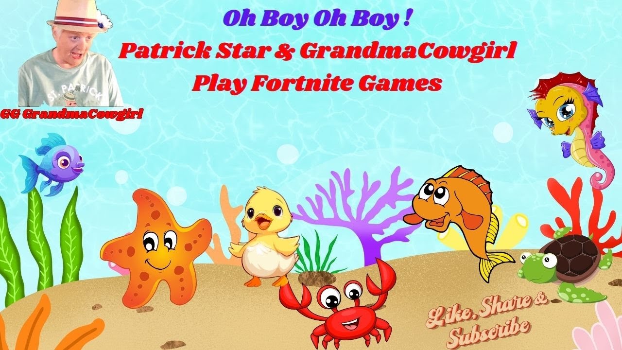 Oh Boy Oh Boy ! Patrick Star & GrandmaCowgirl Play Fortnite Games - YouTube
