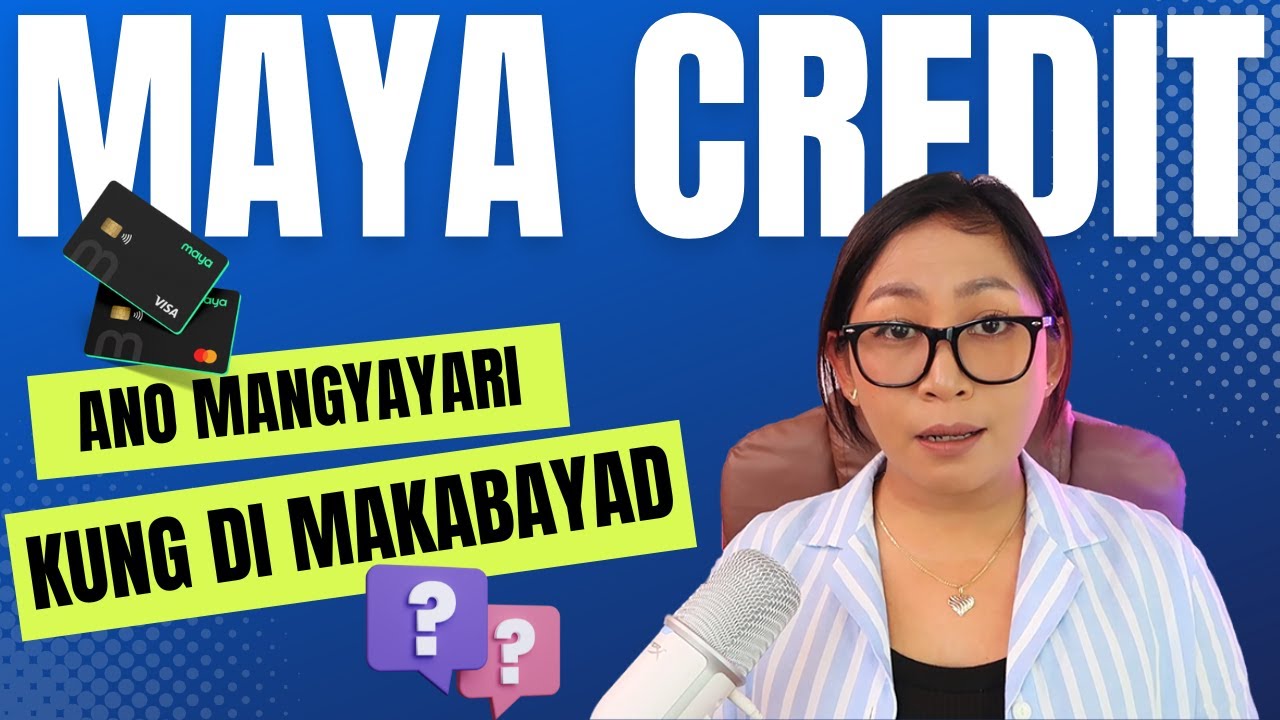 Maya Credit - Ano Ang Mangyayari Kung Di Makabayad On Time - YouTube
