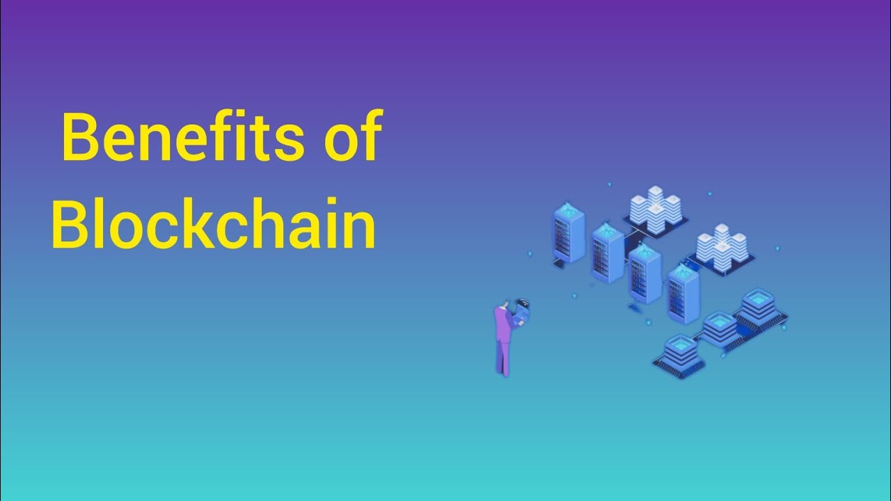 Benifits of Blockchain | Advantages of Blockchain | The Benefits of ...