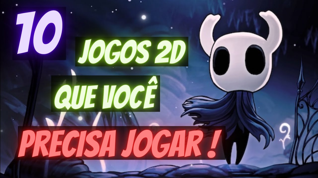 10 MELHORES JOGOS 2D QUE VC PRECISA JOGAR! - YouTube