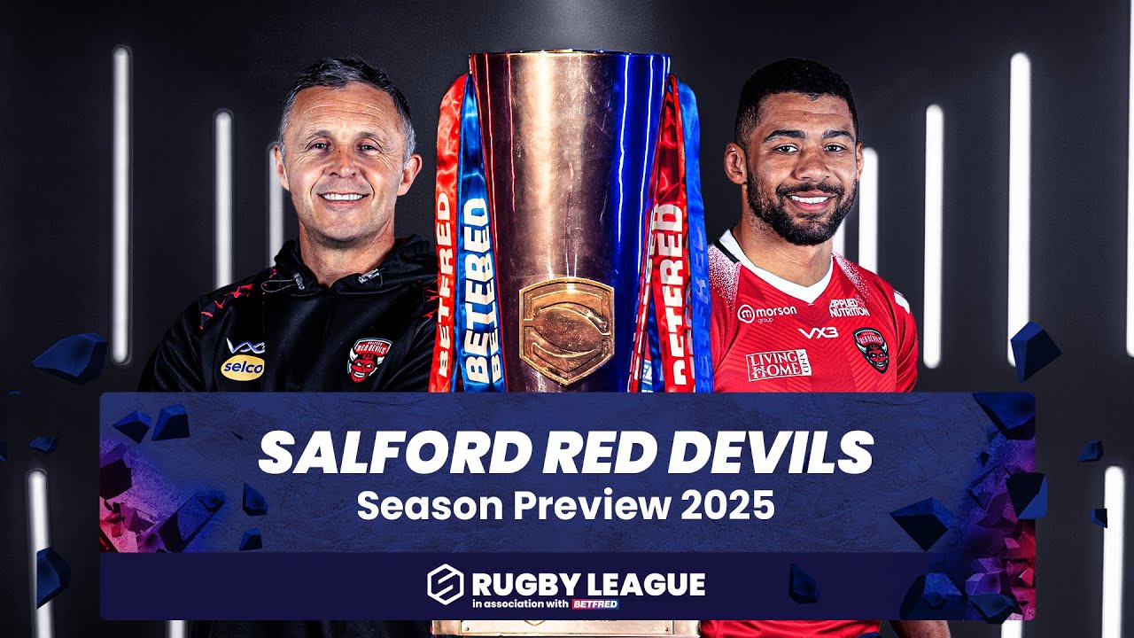 Salford Red Devils 2025 Betfred Super League Season Preview - YouTube