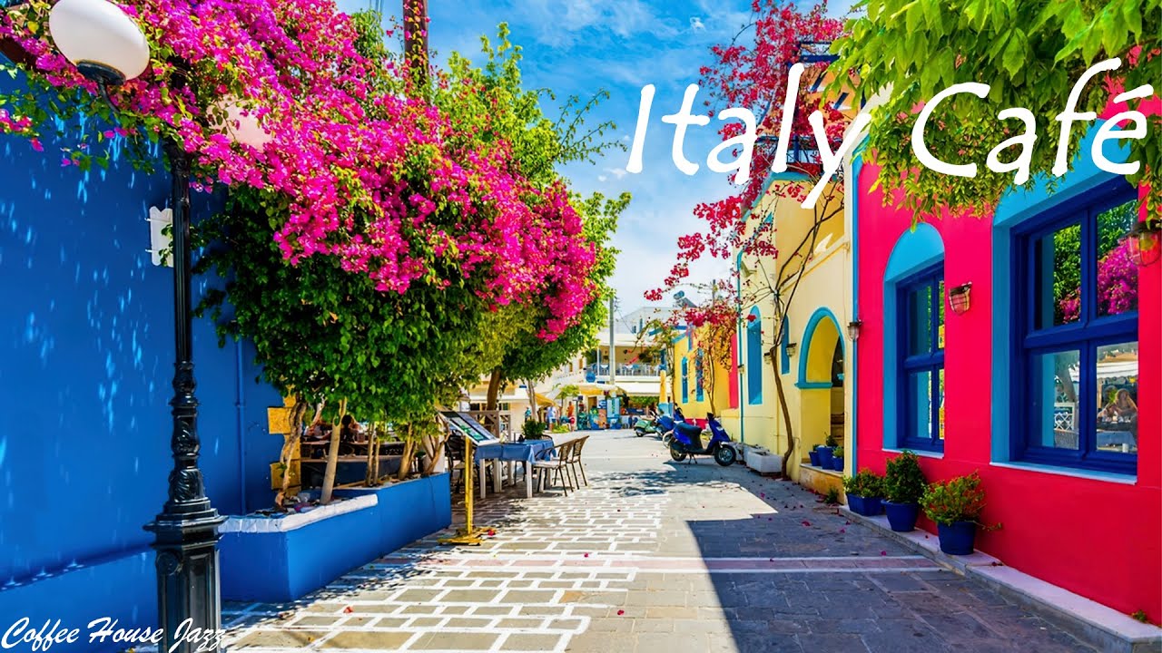 Italian Cafe Ambience Music ☕ Bossa Nova Music For Good Mood Start The ...