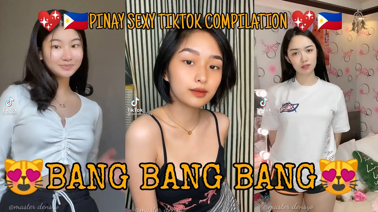 Bang Bang Bang Pinay Sexy Tiktok Compilation 😻🇵🇭💖 Youtube