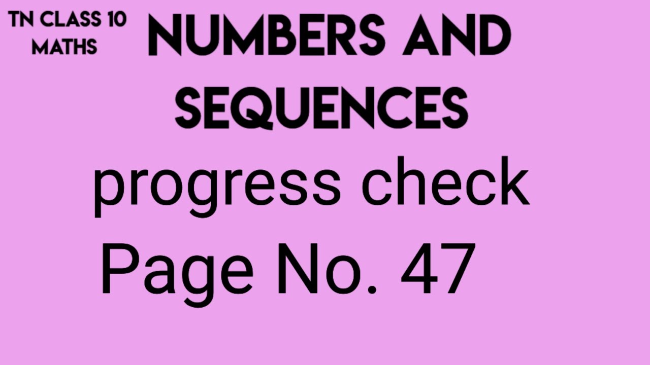 Progress check page Number 47 | Numbers and Sequences | TN CLASS 10 ...