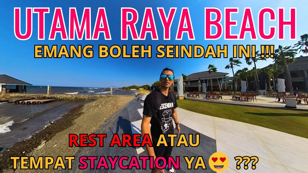 UTAMA RAYA BEACH | EMANG BOLEH SEINDAH INI | REST AREA ATAU TEMPAT ...