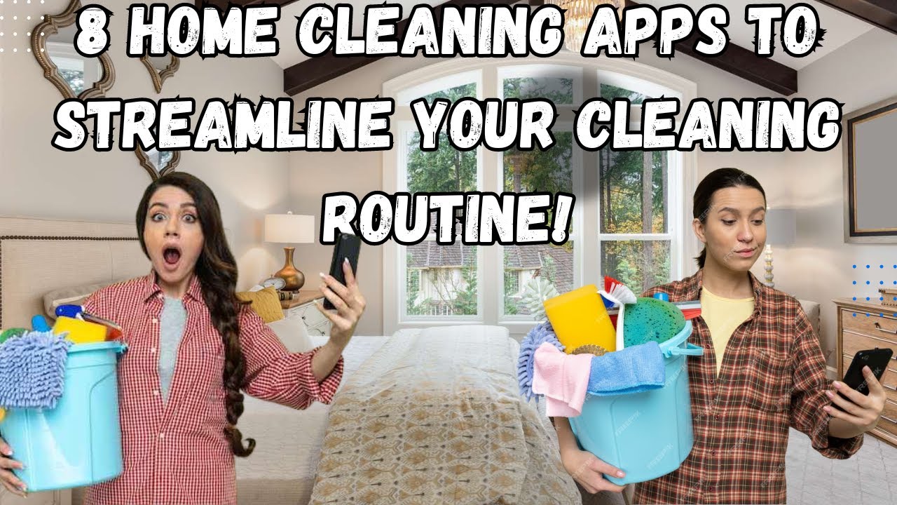 Cut Cleaning Time in Half with These 8 Home Cleaning Apps! - YouTube