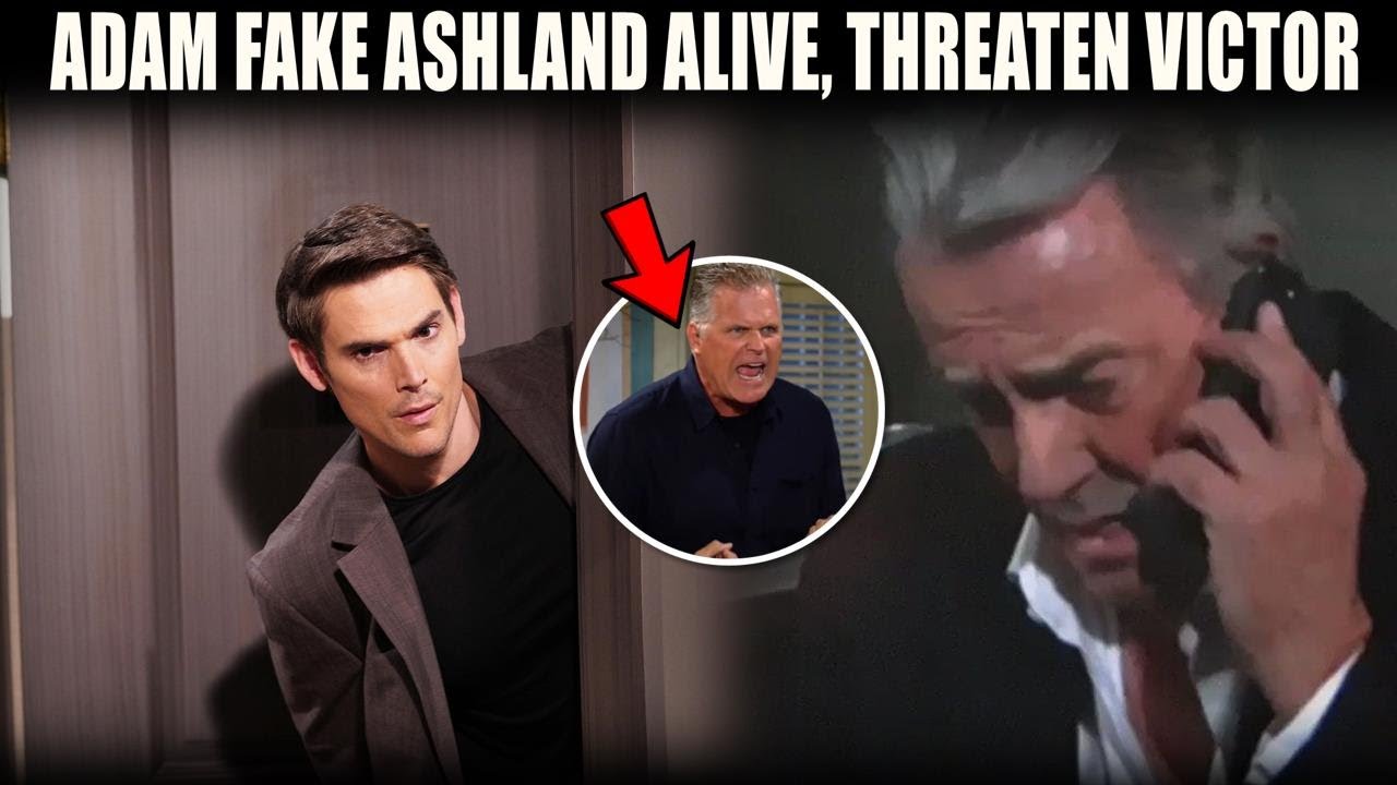 The Young And The Restless Adam Pretends Ashland Is Alive Sends