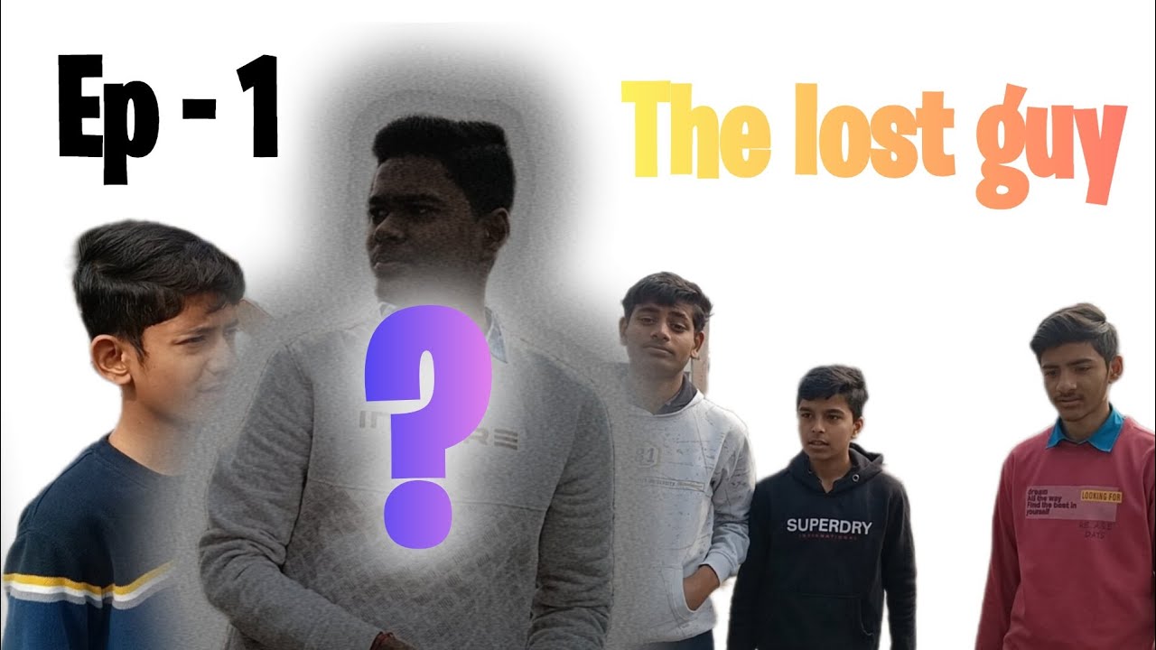 the lost guy | SD'S EP -1 - YouTube