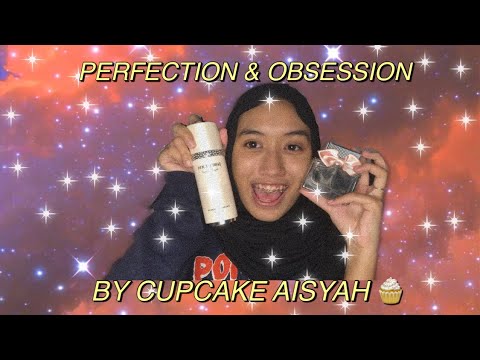 OBSESSION & PERFECTION BY CUPCAKE AISYAH 🧁 - YouTube