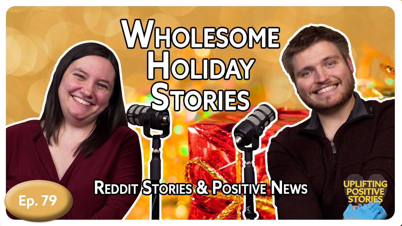 Wholesome Holiday Stories | Positive Reddit Stories & News - YouTube