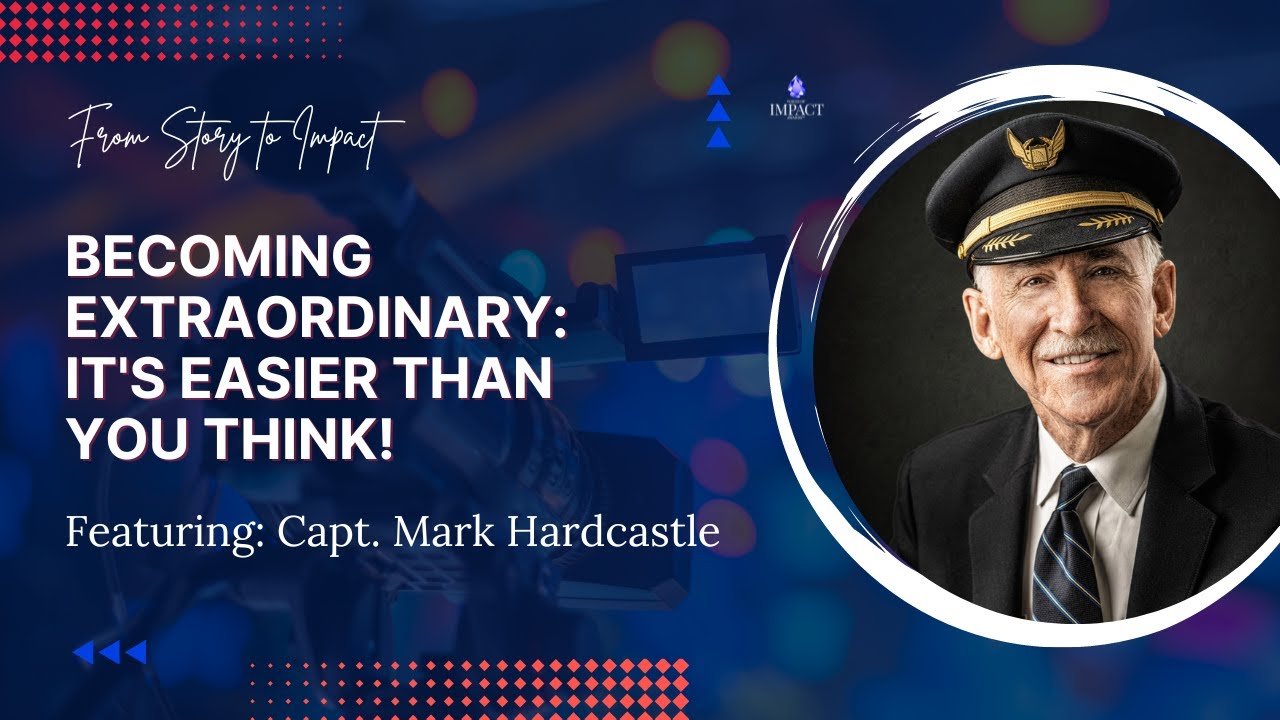 Becoming Extraordinary: It's Easier Than You Think - featuring Mark ...