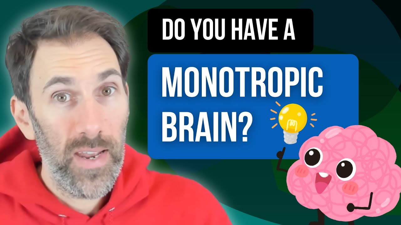 Autism and Monotropism: How to Leverage Your Monotropic Brain - YouTube