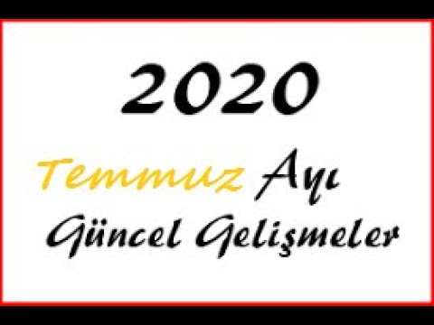 Temmuz 2020 Güncel Bilgiler #KPSS2020