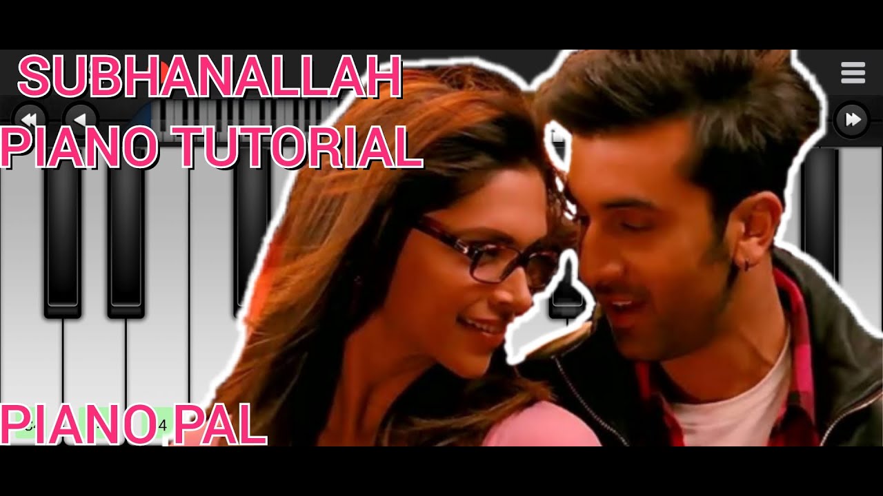 Subhanallah Full Song HD On Piano | Yeh Jawani Hai Deewani | Piano ...