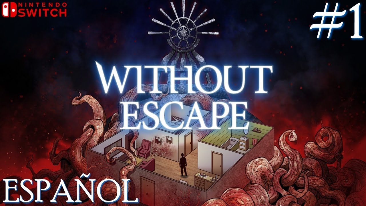 [ WITHOUT ESCAPE ] Parte #1 -Español- (Nintendo Switch) - YouTube
