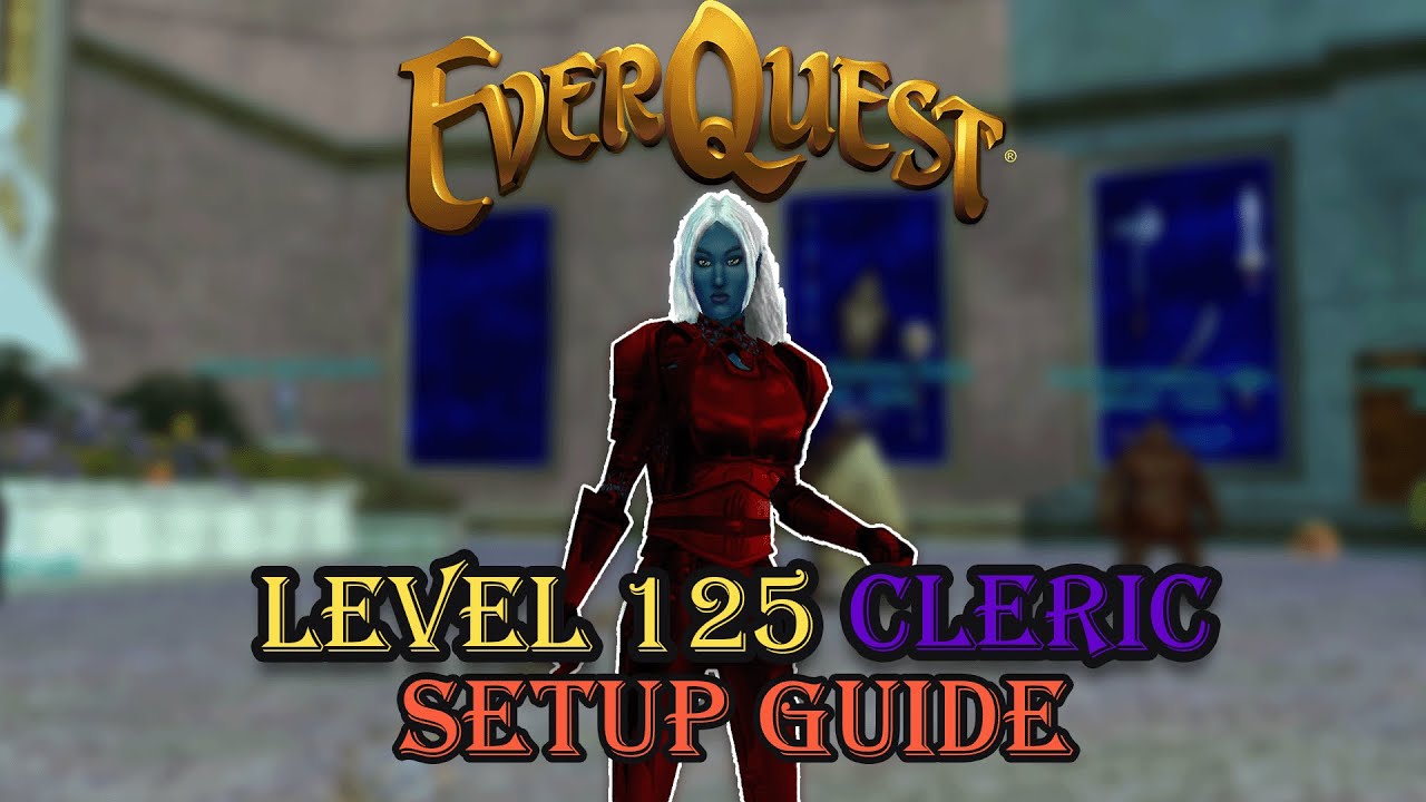 Level 125 Cleric Setup - Everquest Guide - YouTube