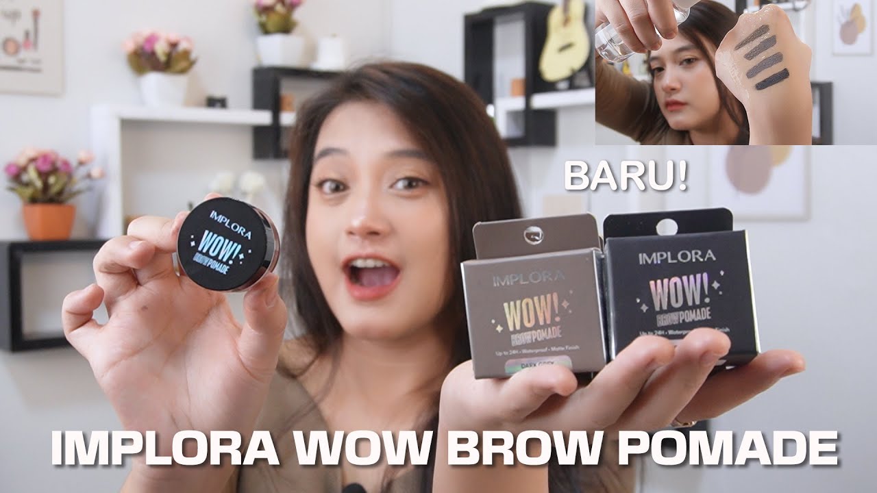 IMPLORA WOW BROW POMADE - BENERAN WOW! - YouTube