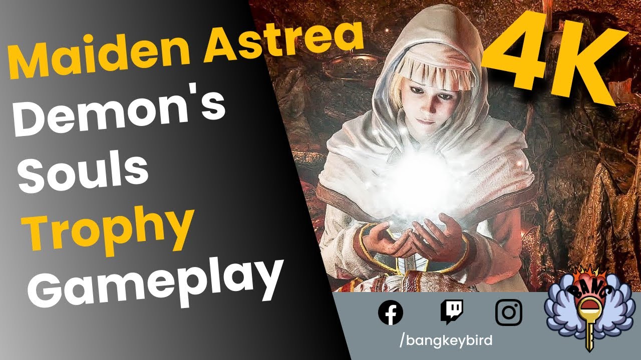 [Demon's Souls] May you be unharmed Trophy - Maiden Astrea 4K Gameplay ...