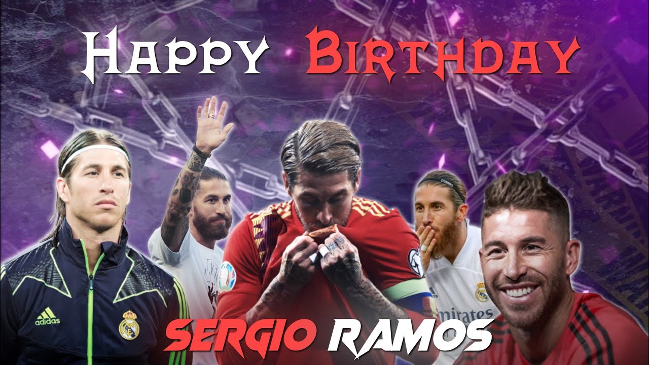 Happy Birthday Sergio Ramos😈|Ramos Birthday Special Whatsapp Status ...