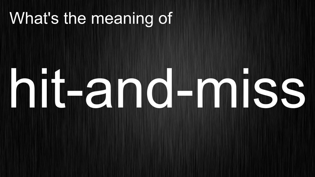 What is hit-and-miss? English Word Pronunciation Techniques Revealed ...