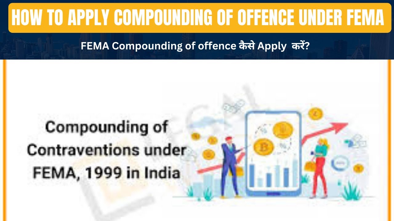 ompounding of Contraventions under FEMA Act, 1999 || How to Apply for ...