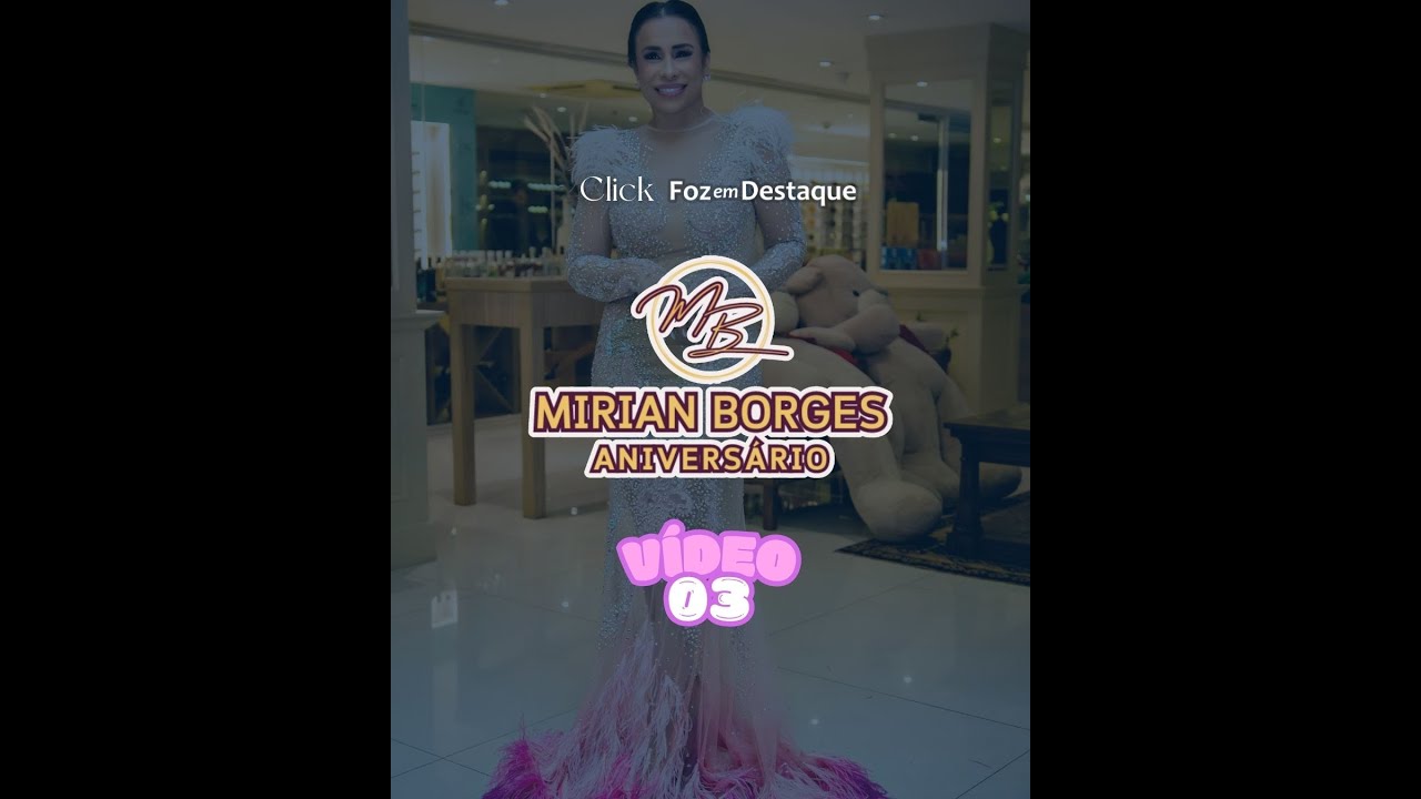 Aniversário MIRIAN BORGES - A festa (Vídeo 03/03) - YouTube