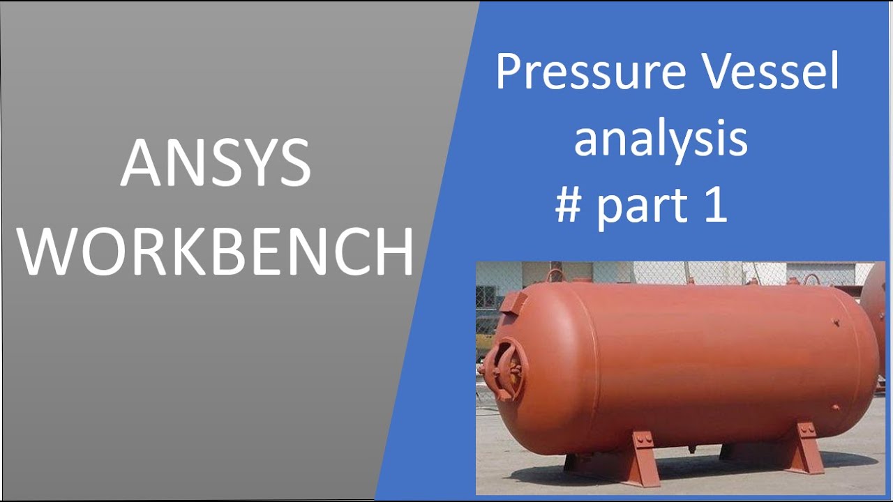 ANSYS Workbench | Pressure Vessel Analysis 1 - YouTube