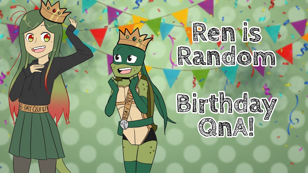 Ren is Random Birthday Q&A! - YouTube