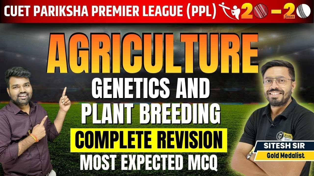 Genetics & Plant Breeding| CUET Agriculture Top 20 Most Expected ...