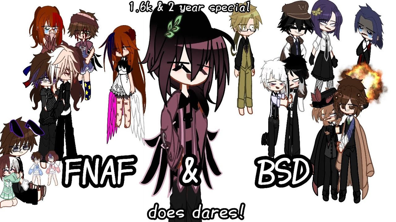 || FNAF & BSD does your dares! || 1.6k & 2 year special || Noachael ...