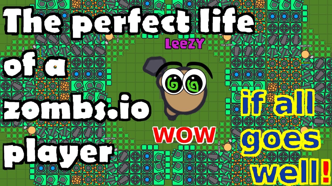 THE PERFECT life OF a zombs.io PLAYER if all goes WELL Zombs.io Wave ...