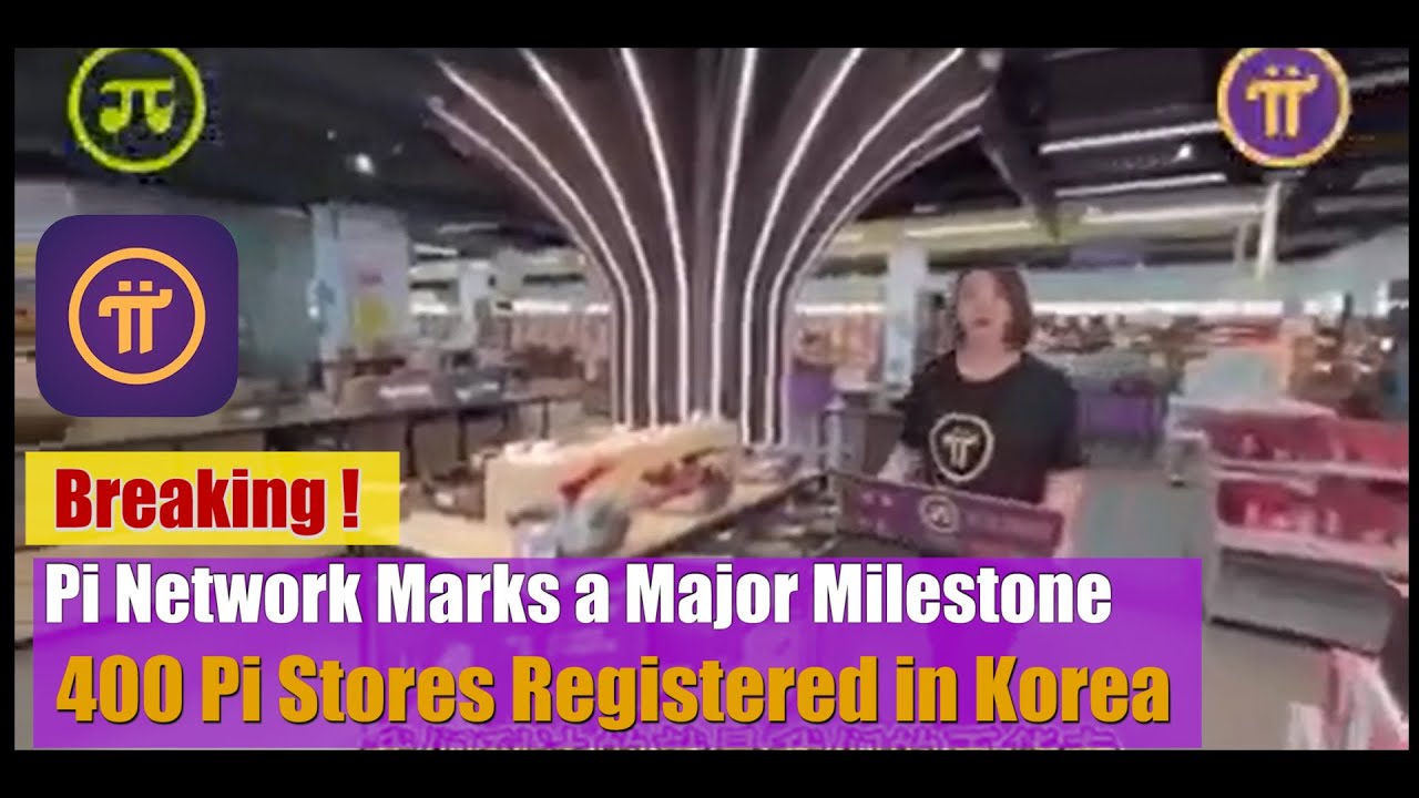 Pi Network Marks a Major Milestone 400 Pi Stores Registered in Korea ...