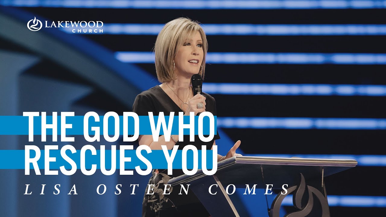 The God Who Rescues You | Pastor Lisa Osteen Comes - YouTube