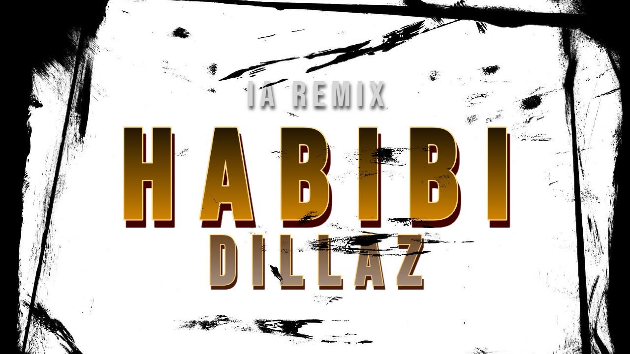 HABIBI | DILLAZ | REMIX - YouTube