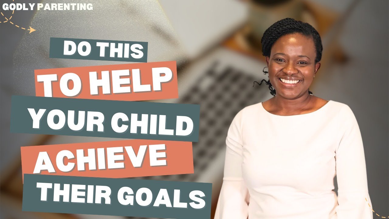 Do This to Help Your Child Achieve Their Goals - YouTube