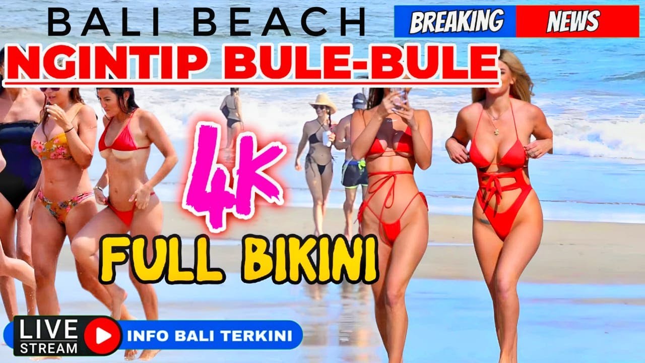 TERBARU BIKINI NGINTIP BULE-BULE DI BALI 4K INFO BALI TERKINI PART 2 - YouTube