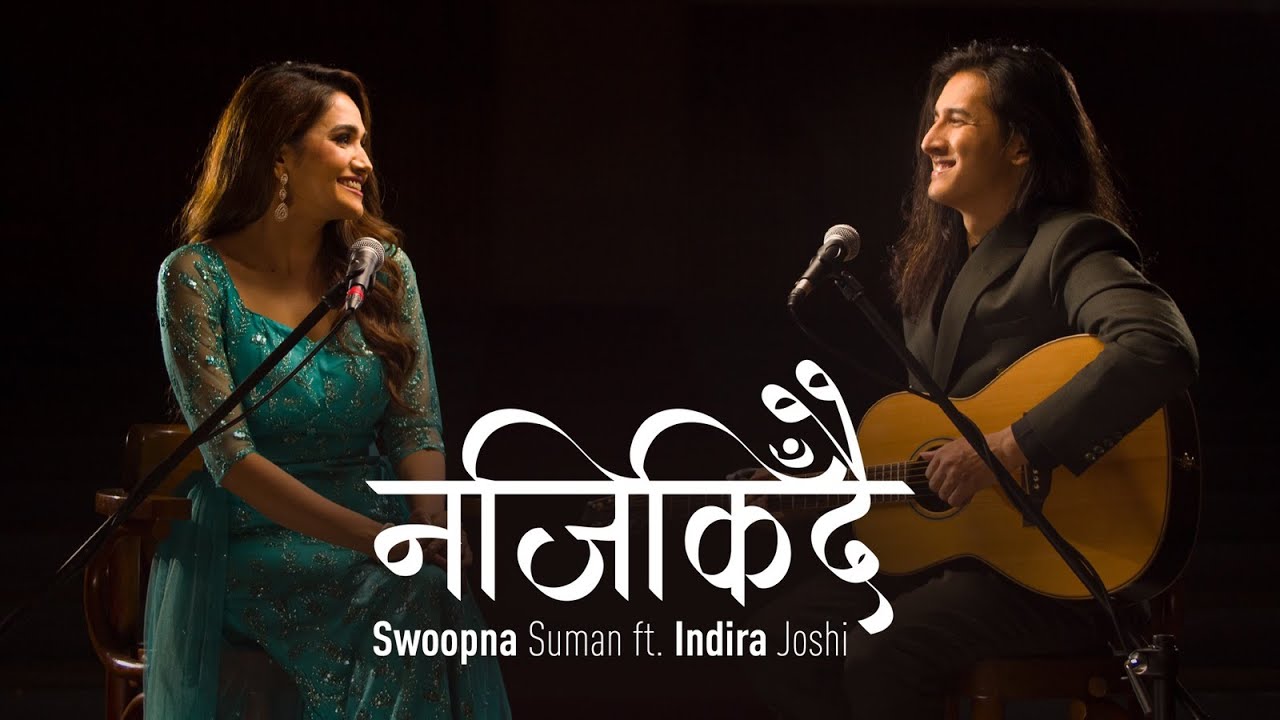 Najeekidai - Swoopna Suman Feat. Indira Joshi ( Official Video) - YouTube