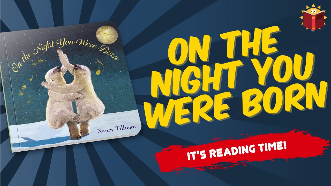 On The Night You Were Born | Reading Books For Kids - YouTube