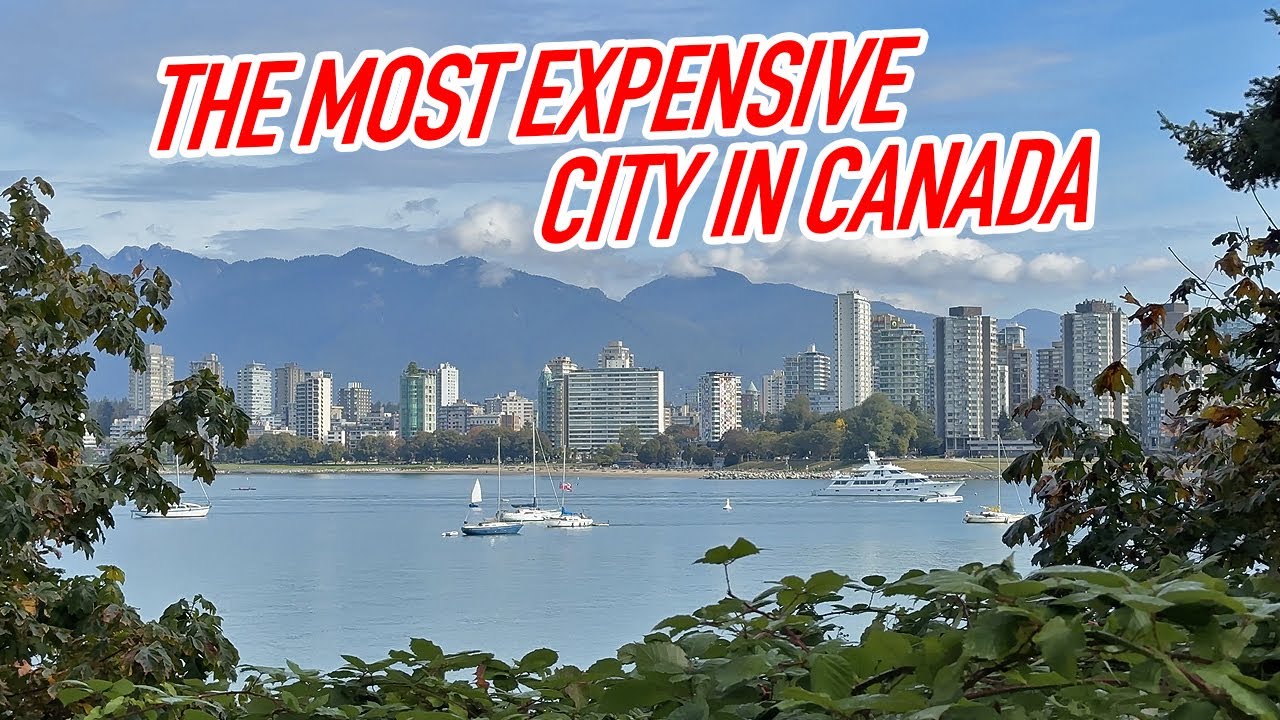 What life in the most Expensive City in Canada Looks like in 2024 - YouTube