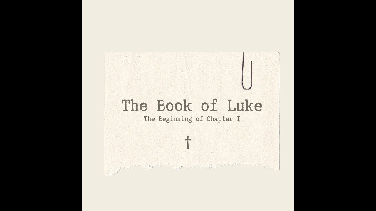 The Book of Luke Beginning of Chapter 1 - YouTube