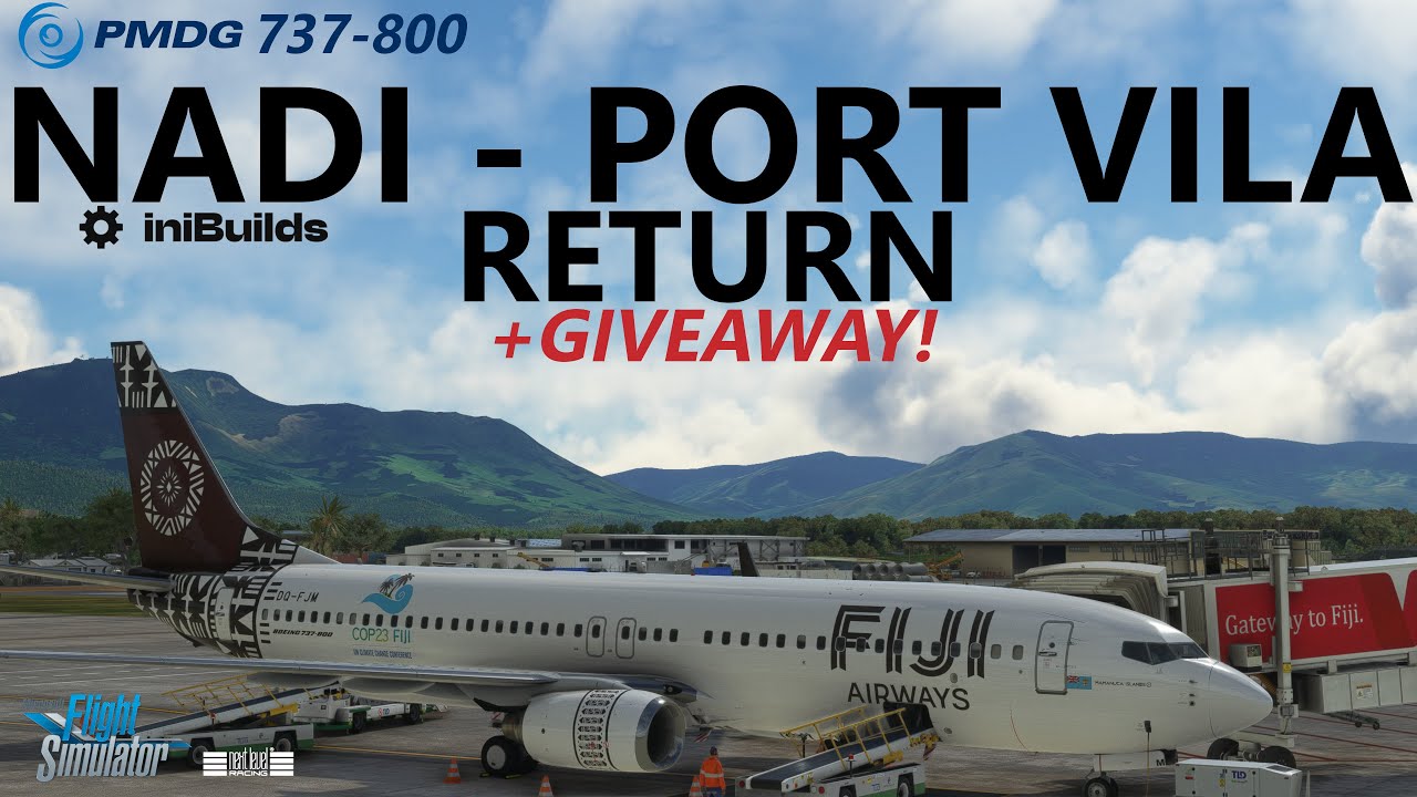MSFS | NEW iniBuilds Nadi Airport GIVEAWAY - Nadi to Port Vila Return ...