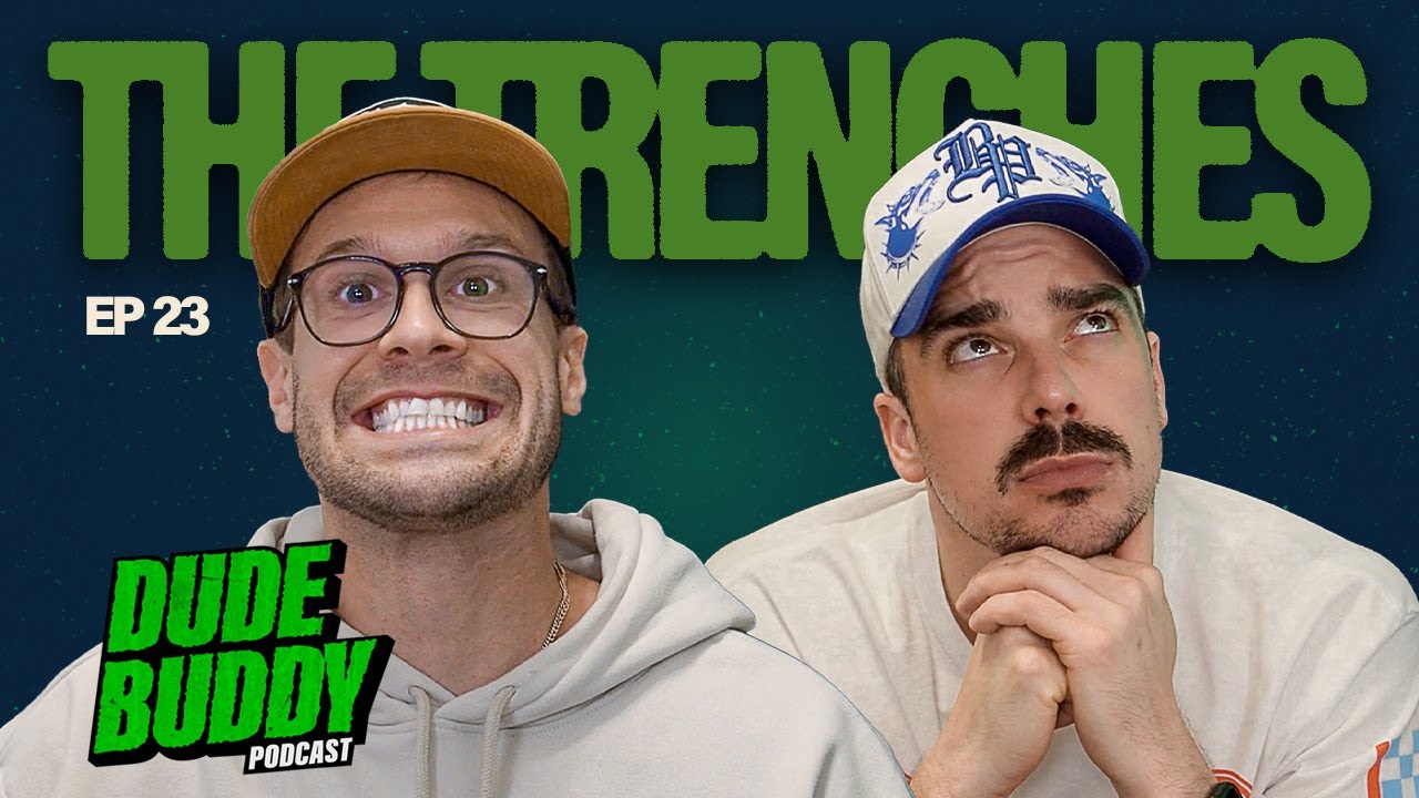 The Trenches | Dude Buddy Podcast #23 - YouTube