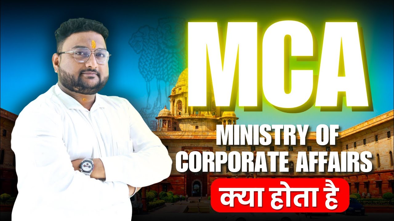 Understanding the Role of MCA | Ministers of Corporate Affairs - YouTube