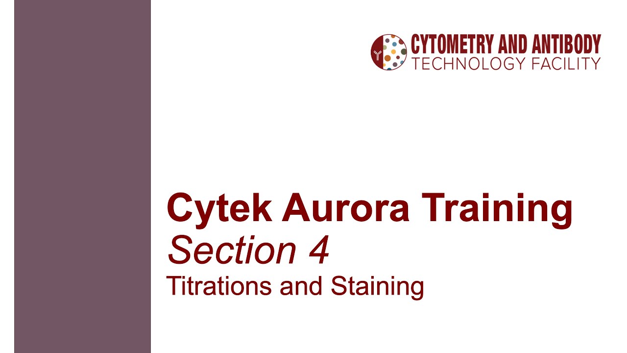Cytek Aurora Training Part 4: Titrations and Staining - YouTube