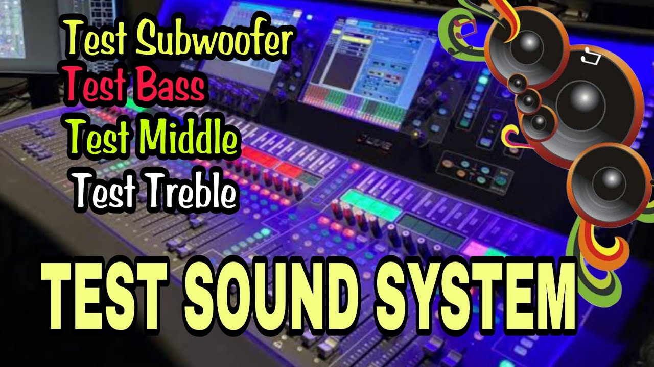 TEST AUDIO SYSTEM / Cek Bass, Cek Middle, Cek Treble - YouTube