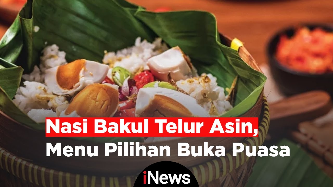 Nikmatnya Nasi Bakul Telur Asin, Menu Pilihan Berbuka Puasa - YouTube
